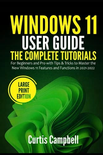 Windows 11 User Guide: The Complete Tutorials for Beginners and Pro ... Windows 11 User Guide: The Complete Tutorials for Beginners and Pro ...