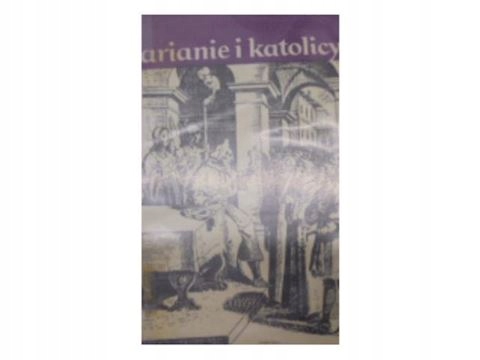 Arianie i katolicy J.Tazbir (17234282564) | Książka Allegro