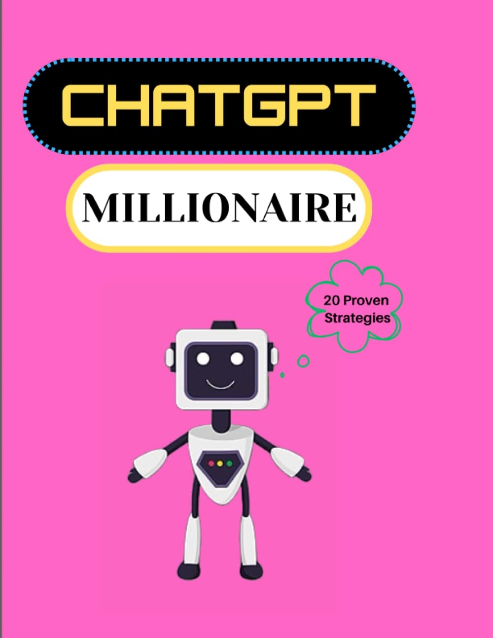 Chat GPT Millionaire: 20 Proven Ways To Become Millionaire; Unlocking za 26,88 € - Allegro