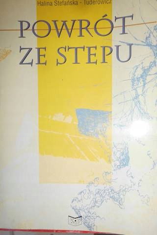 Powrót ze stepu Stefańska-Tuderowicz Halina • Cena, Opinie - Allegro