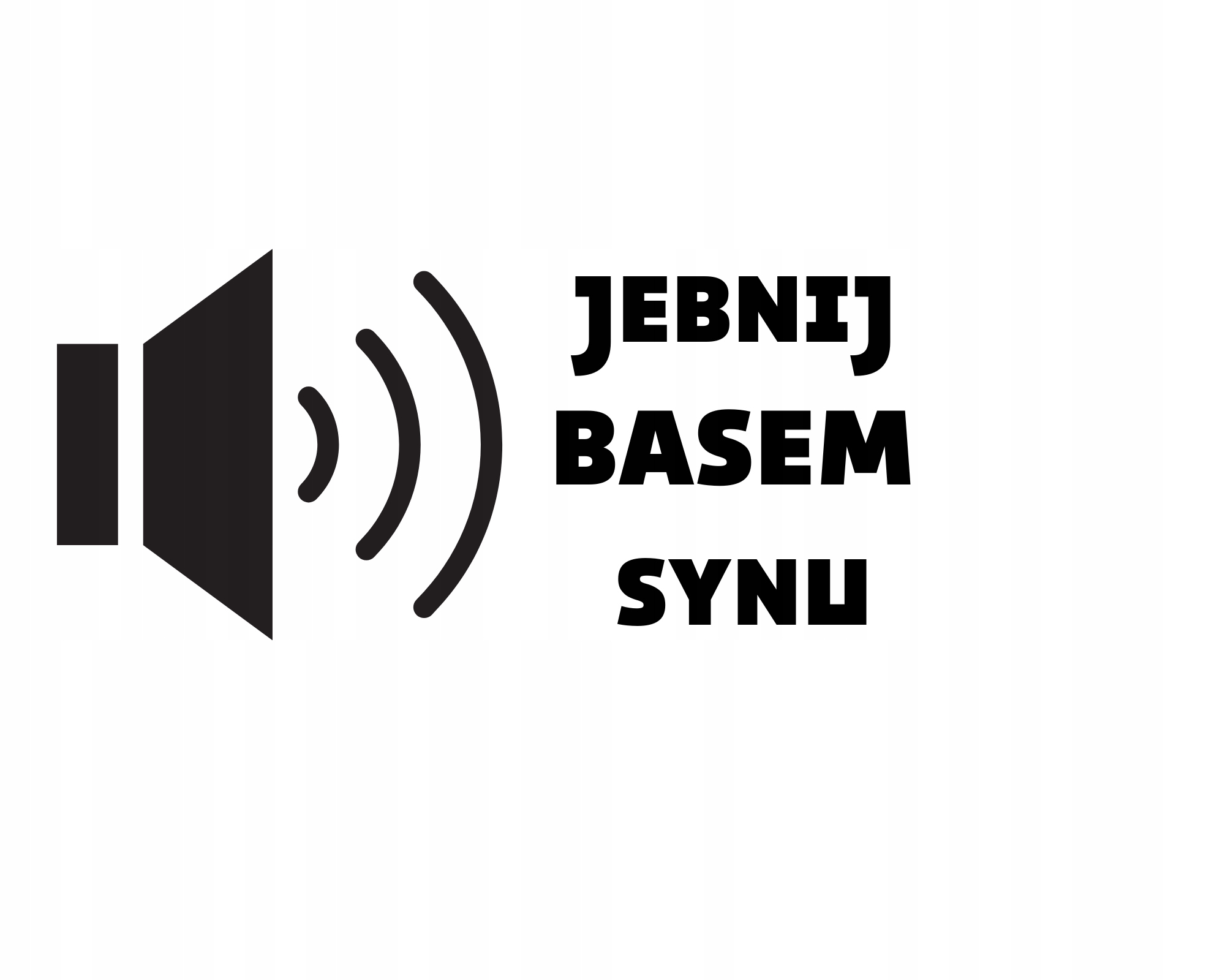 NAKLEJKA NA AUTO SZYBĘ JEBNIJ BASEM SYNU 5905756556809 za 14.40PLN z ...