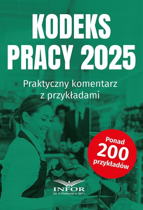 KODEKS PRACY 2025.PRAKTYCZNY KOMENTARZ Z... (17201847145) | Książka Allegro