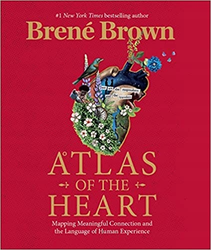 ATLAS OF THE HEART MAPPING MEANINGFUL Brené Brown (11631496193 ... ATLAS OF THE HEART MAPPING MEANINGFUL Brené Brown (11631496193 ...