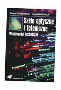 SZKŁO OPTYCZNE I FOTONICZNE WŁAŚCIWOŚCI TECHNICZNE ANDRZEJ SZWEDOWSKI ...