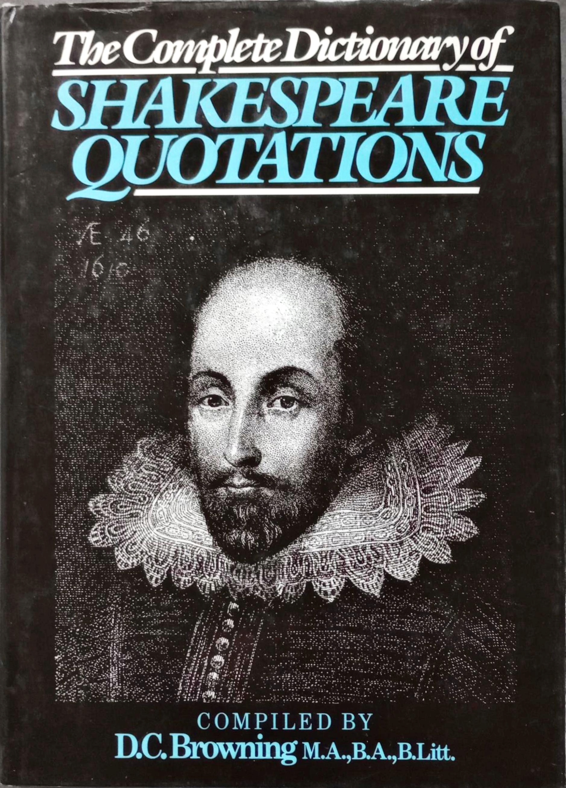 THE COMPLETE DICTIONARY OF SHAKESPEARE QUOTATIONS D. C. Browning ...