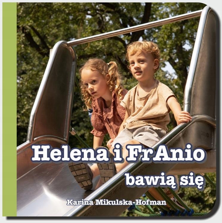 Helena i FrAnio bawią się Karina Mikulska-Hofman Książki dla dzieci ...