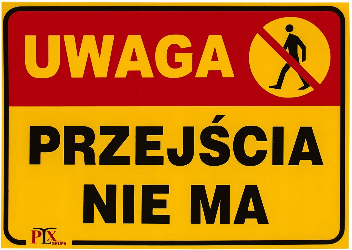 Tablica UWAGA PRZEJŚCIA NIE MA 35x25 (UWAGA PRZEJŚCIA NIE MA BHP 25X35 ...