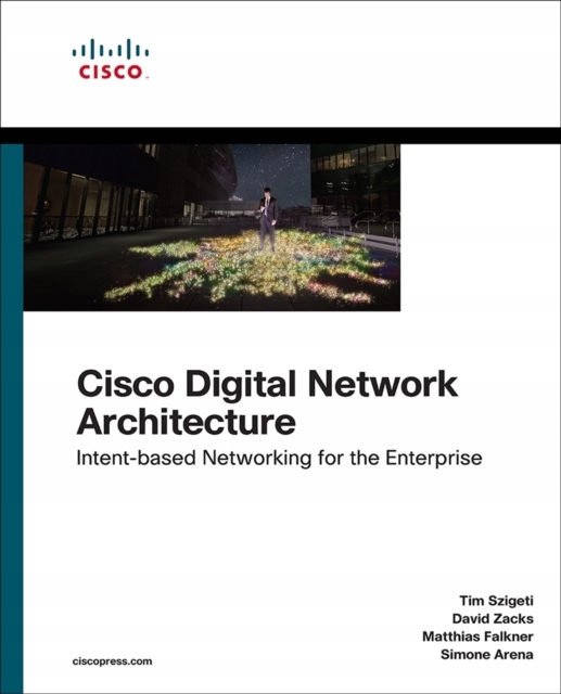 Cisco Digital Network Architecture (2018) David Zacks, Matthias Falkner ...