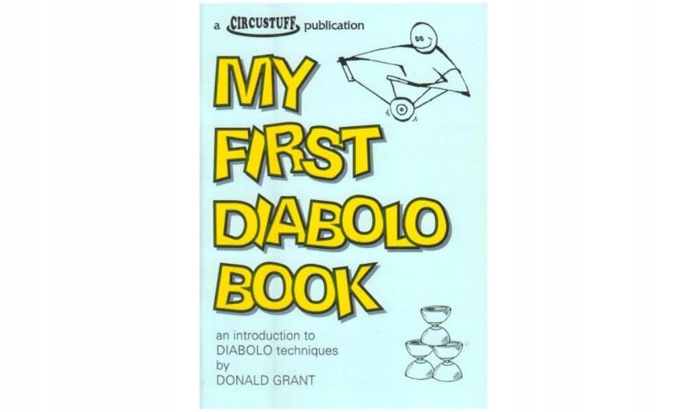 Grant, Donald My First Diabolo Book: An Introduction to Diabolo ...