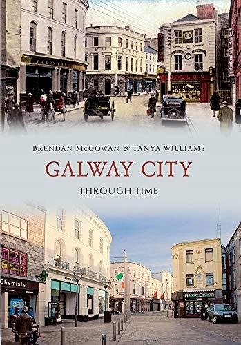 Galway City Through Time BRENDAN MCGOWAN & TANYA WILLIAMS (13210147132) | Książka Allegro