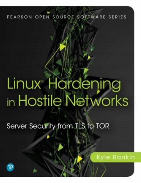 LINUX HARDENING IN HOSTILE NETWORKS KYLE RANKIN za 1089.00CZK - Allegro