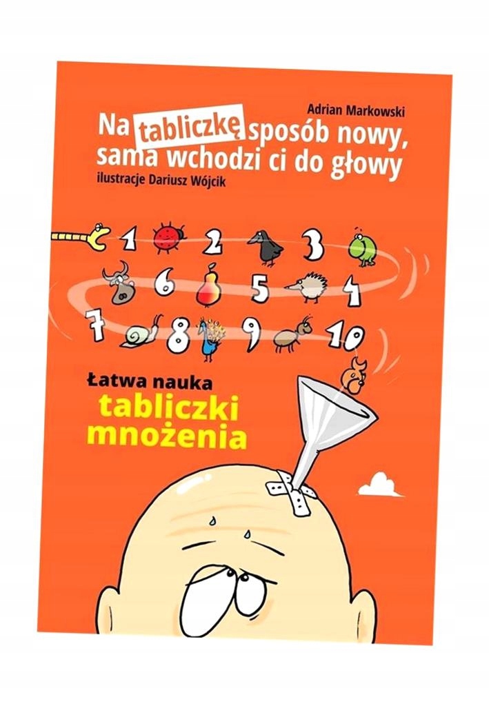 Na tabliczkę sposób nowy, sama wchodzi ci do głowy. Łatwa nauka ...