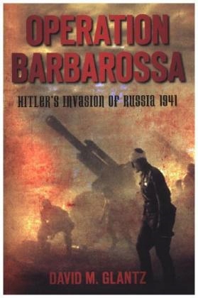 Operation Barbarossa: Hitler's Invasion of Russia 1941 Colonel David M ...
