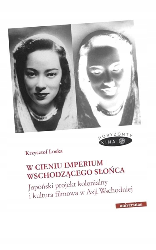 W cieniu Imperium Wschodzącego Słońca. Japoński projekt kolonialny i ...