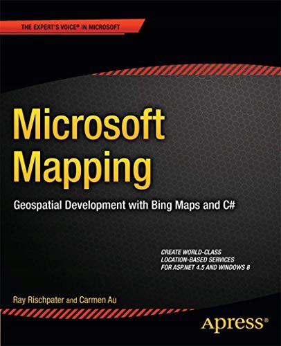 Rischpater, Ray Microsoft Mapping: Geospatial Development with Bing ...