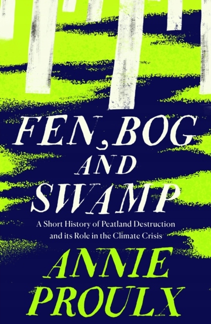 Fen, Bog and Swamp: A Short History of Peatland Destruction and its Role in (18078137817 ...