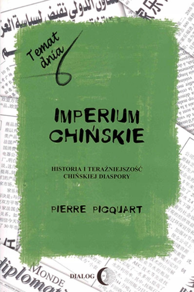 Imperium chińskie. Historia i teraźniejszość chińskiej diaspory Pierre ...