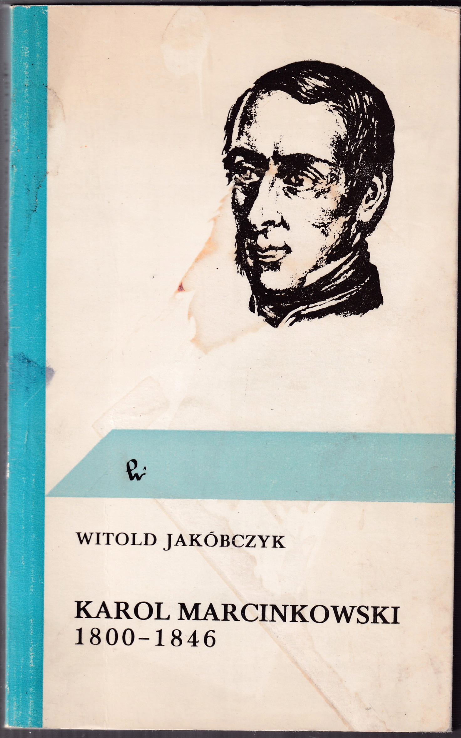 Karol Marcinkowski 1800-1846 Witold Jakóbczyk Biografie, wspomnienia ...