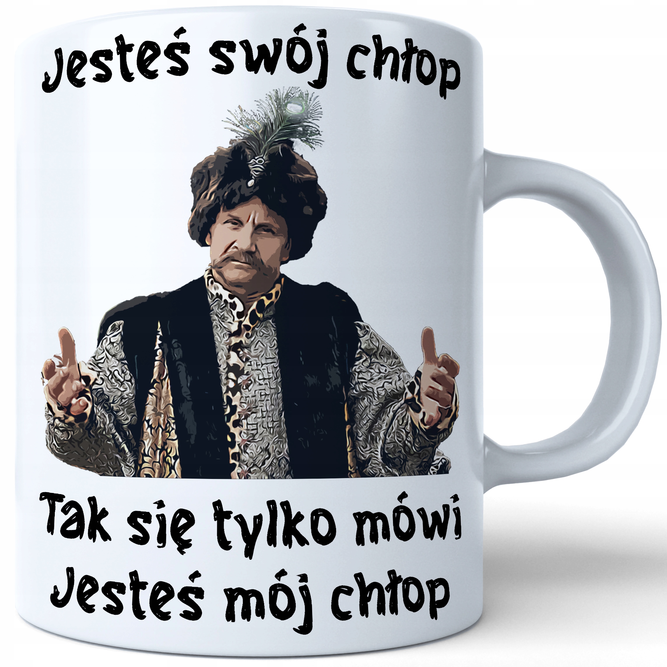KUBEK 330ml PREZENT 1670 JESTEŚ SWÓJ CHŁOP JESTEŚ MÓJ CHŁOP JAN PAWEŁ (SERIAL 1670 ŚMIESZNY ...