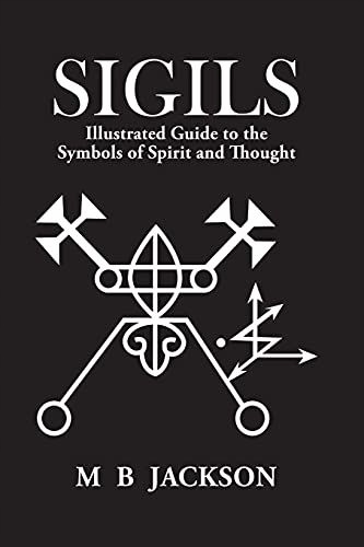 SIGILS: ILLUSTRATED GUIDE TO THE SYMBOLS OF SPIRIT (18005229900 ...