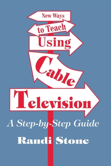 New Ways to Teach Using Cable Television: A Step-By-Step Guide ...
