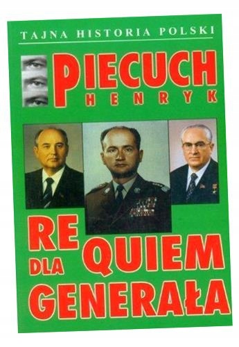 Requiem Henryk Piecuch Requiem dla generała, (9788386245932) • Ár ...