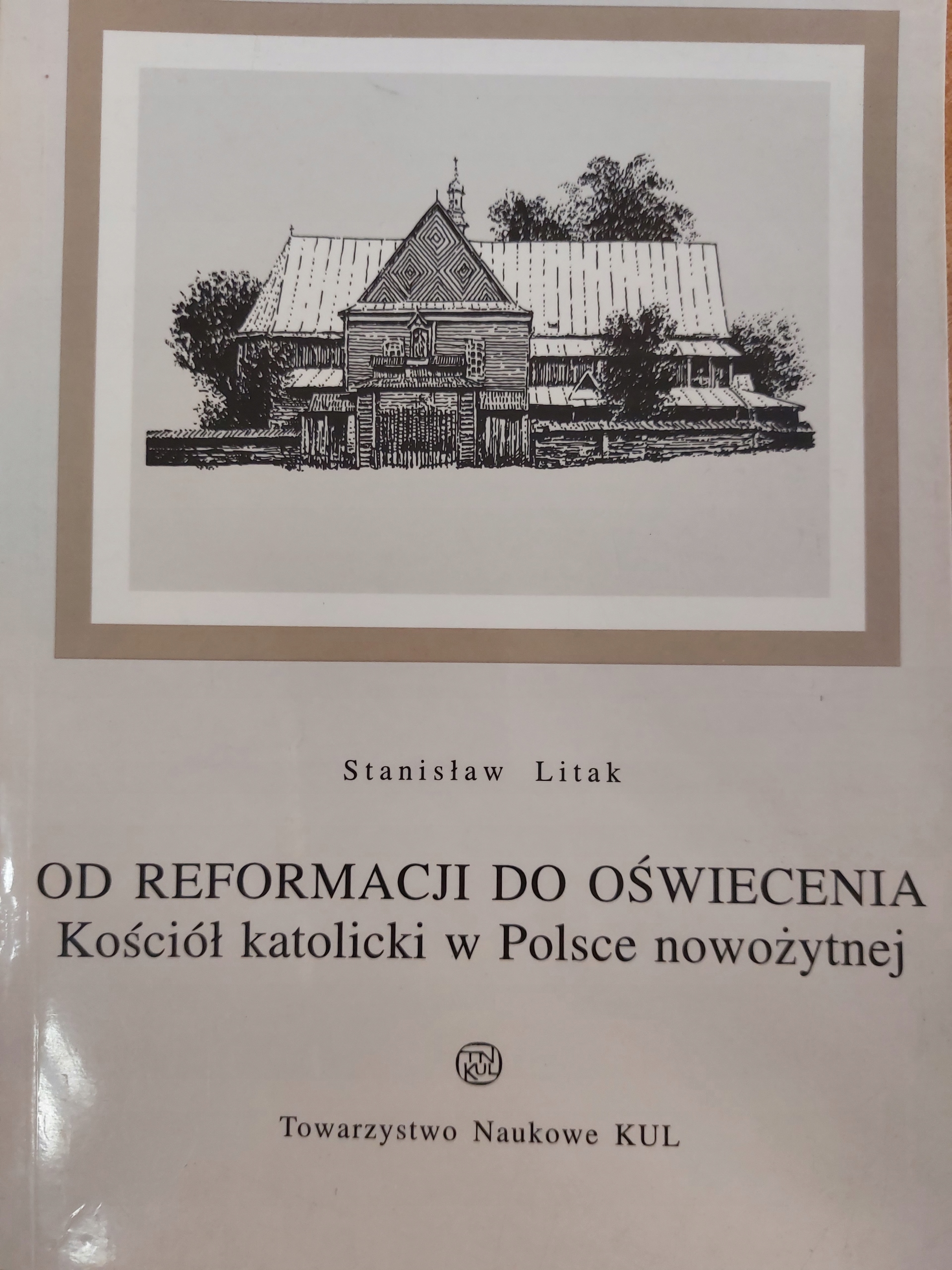 Od reformacji do oświecenia. Kościół katolicki w Polsce Stanisław Litak ...