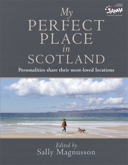 My Perfect Place in Scotland: Personalities share their most-loved ...