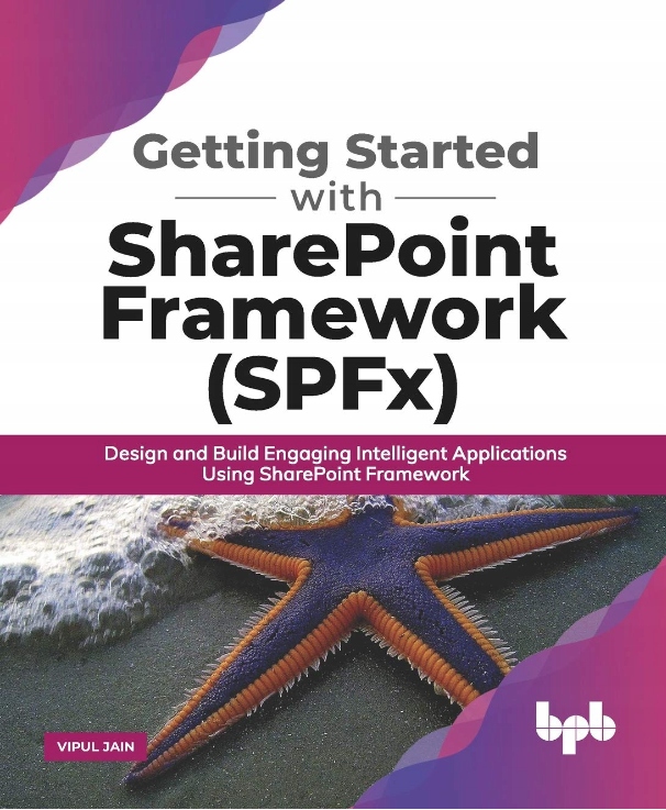 Getting Started with SharePoint Framework (SPFx): Design and Build ... Getting Started with SharePoint Framework (SPFx): Design and Build ...