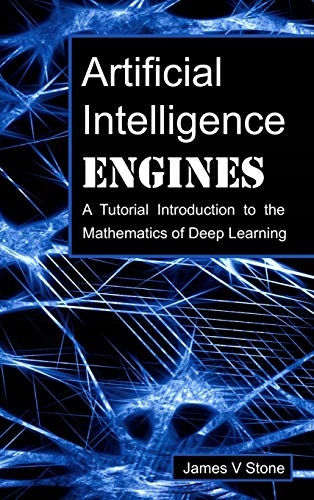 Stone, James V Artificial Intelligence Engines: A Tutorial Introduction ...