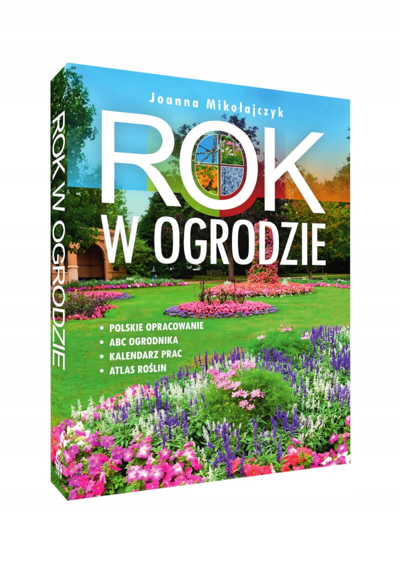 ROK W OGRODZIE ABC OGRODNIKA KALENDARZ PRAC ATLAS ROŚLIN (15231521042 ...