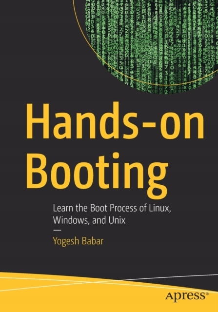 Hands-on Booting: Learn the Boot Process of Linux, Windows, and Unix Babar (17876195281 ...