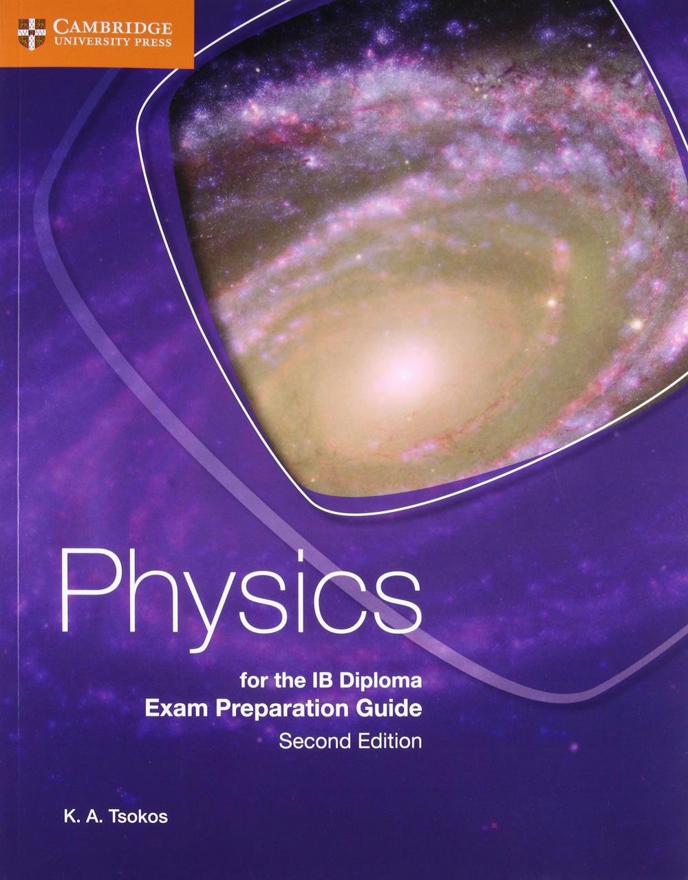 PHYSICS FOR THE IB DIPLOMA. EXAM PREPARATION GUIDE 2ND ED K.A. TSOKOS ... PHYSICS FOR THE IB DIPLOMA. EXAM PREPARATION GUIDE 2ND ED K.A. TSOKOS ...