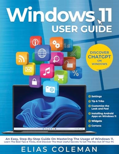 Coleman, Elias WINDOWS 11 USER GUIDE: An Easy, Step-By-Step Guide On ...