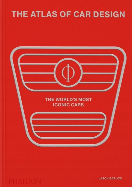 The Atlas of Car Design: The Worlds Most Iconic Cars (Rally Red Edition ...