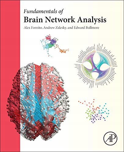 FUNDAMENTALS OF BRAIN NETWORK ANALYSIS - Alex Forn (15457588629 ... FUNDAMENTALS OF BRAIN NETWORK ANALYSIS - Alex Forn (15457588629 ...