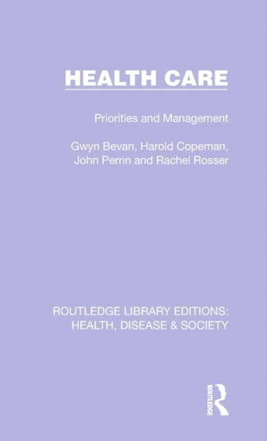 Health Care: Priorities and Management Bevan Gwyn ,Copeman Harold ...
