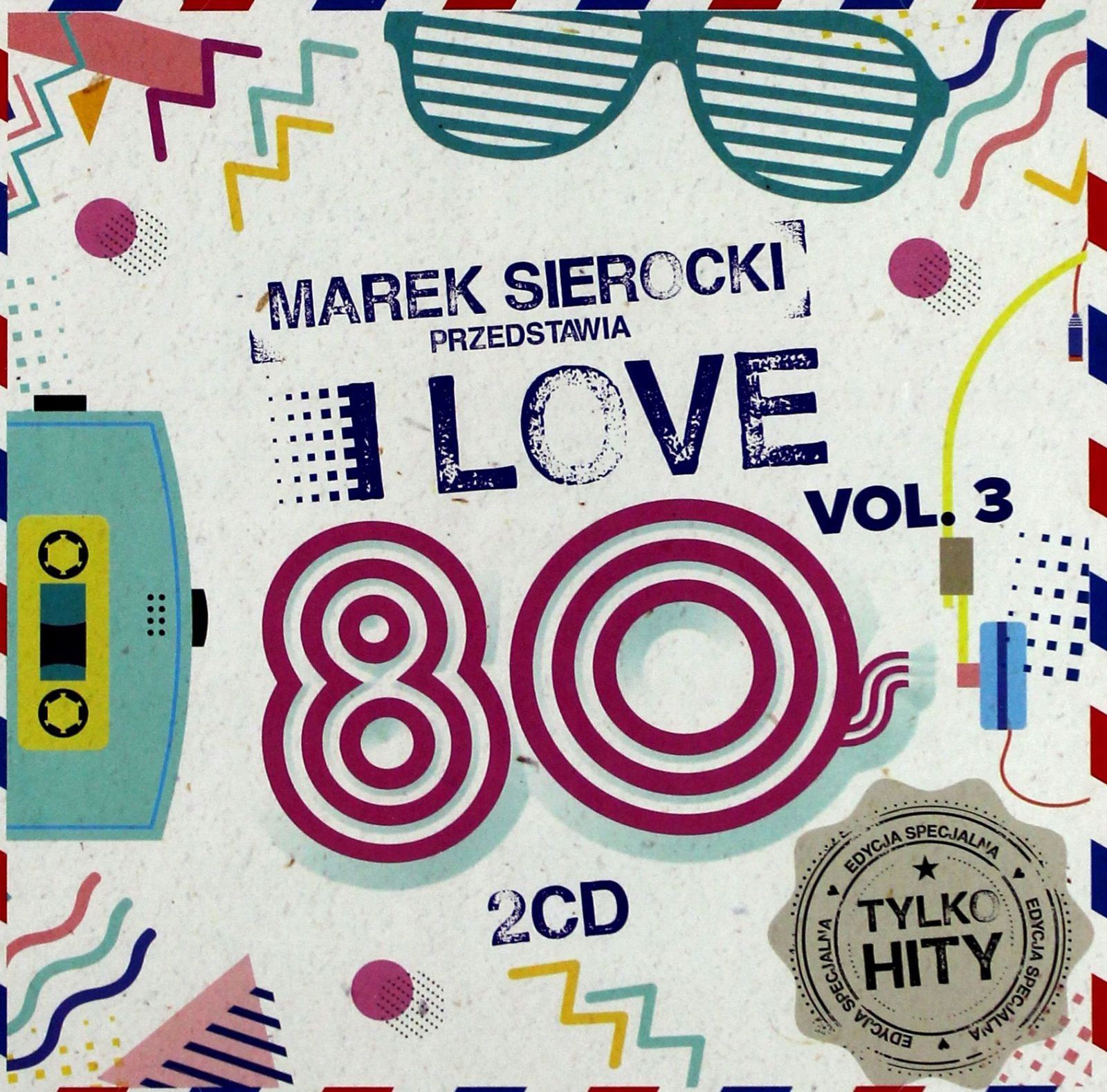 Marek Sierocki Przedstawia I Love 80's Volume 3 Różni wykonawcy CD ...