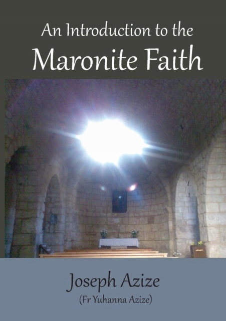Introduction to the Maronite Faith Joseph Azize - porównaj ceny ...