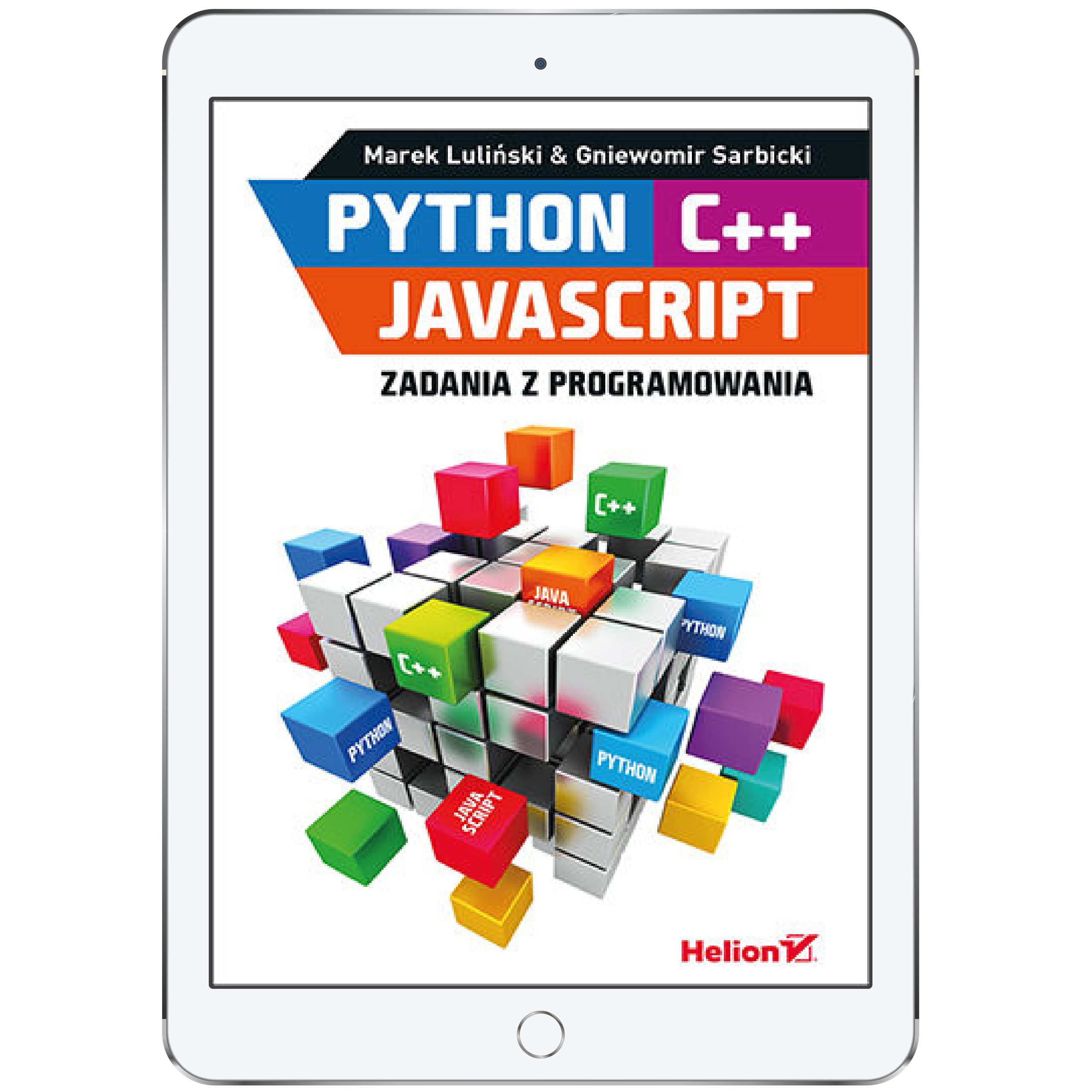 Python, C++, JavaScript. Zadania z programowania Gniewomir Sarbicki, Marek Luliński - porównaj ...