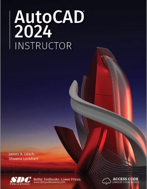 AutoCAD 2024 Instructor: A Student Guide for In-Depth Coverage of AutoCAD s (16649552305 ...