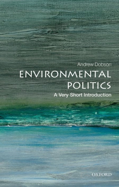 Environmental Politics: A Very Short Introduction Andrew Dobson • Cena ...