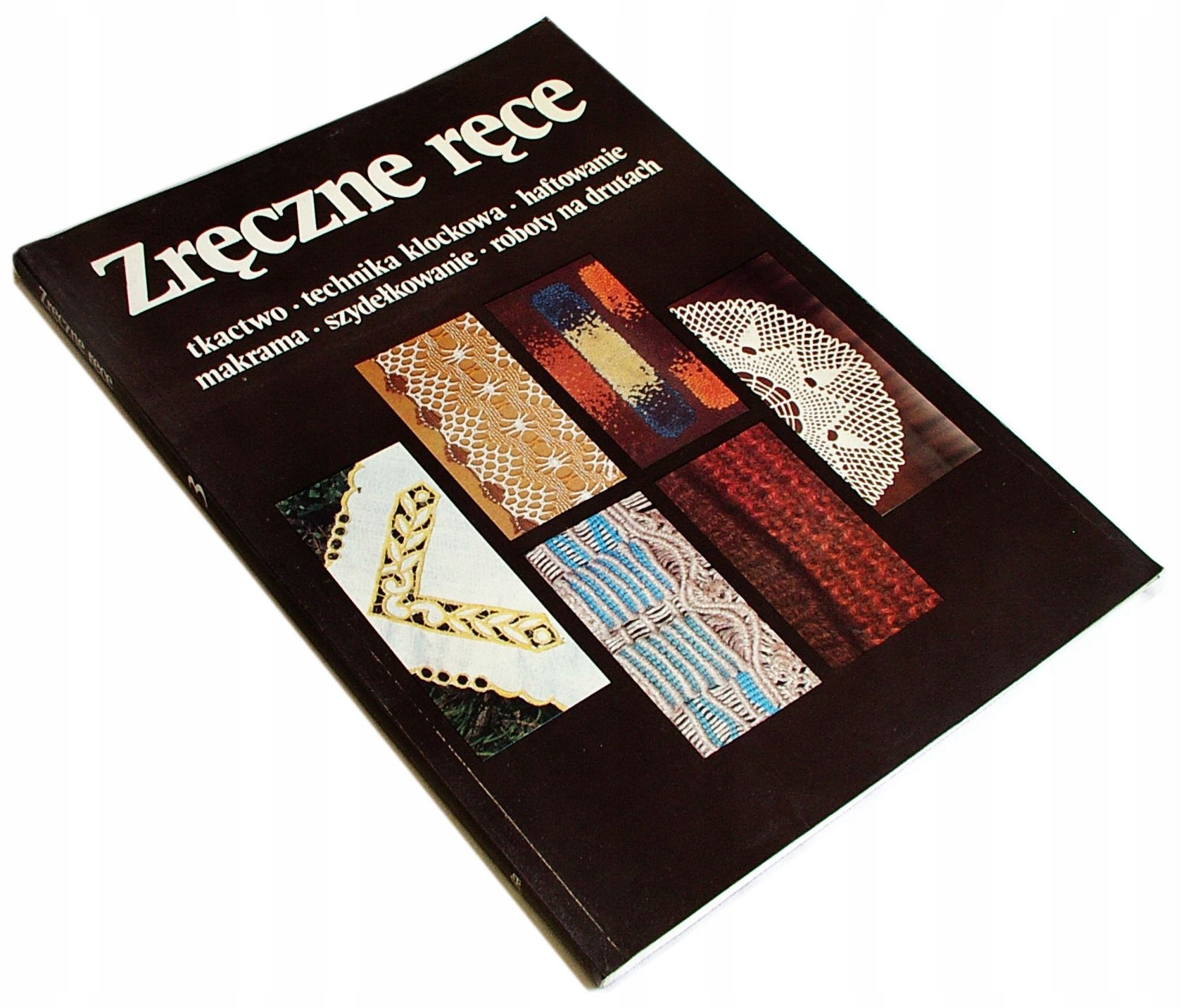 Zręczne rece 3 tkactwo technika klockowa haftowanie makrama ...