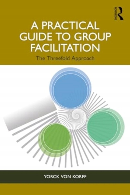 A Practical Guide to Group Facilitation: The Threefold Approach (15784329787) | Książka Allegro