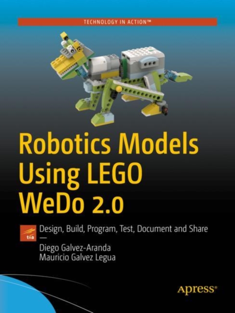 Robotics Models Using LEGO WeDo 2.0: Design, Build, Program, Test ...