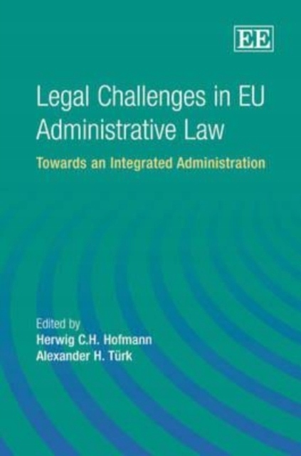 Legal Challenges in EU Administrative Law: Towards an Integrated ...