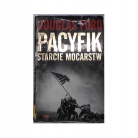 Pacyfik. Starcie mocarstw - Douglas Ford (14890433201) | Książka Allegro