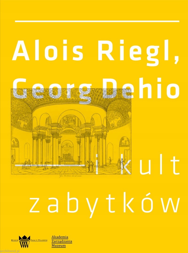 Alois Riegl, Georg Dehio i kult zabytków Ryszard Kasperowicz - porównaj ...