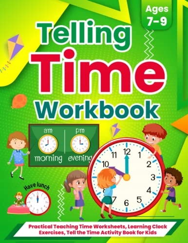 Telling Time Workbook: Practical Teaching Time Worksheets, Learning ...