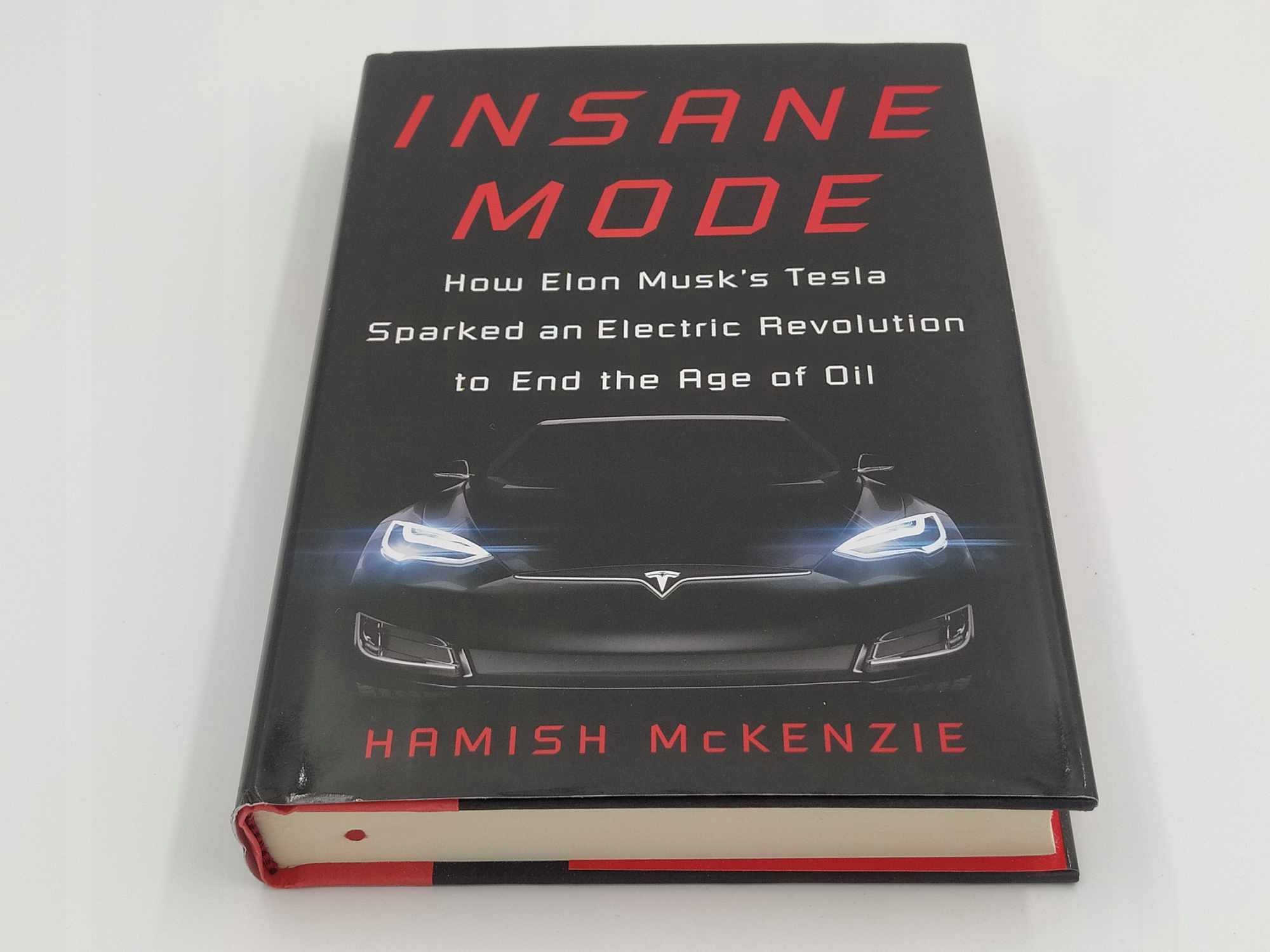 Insane Mode: How Elon Musk's Tesla Sparked an Electric Revolution to ...